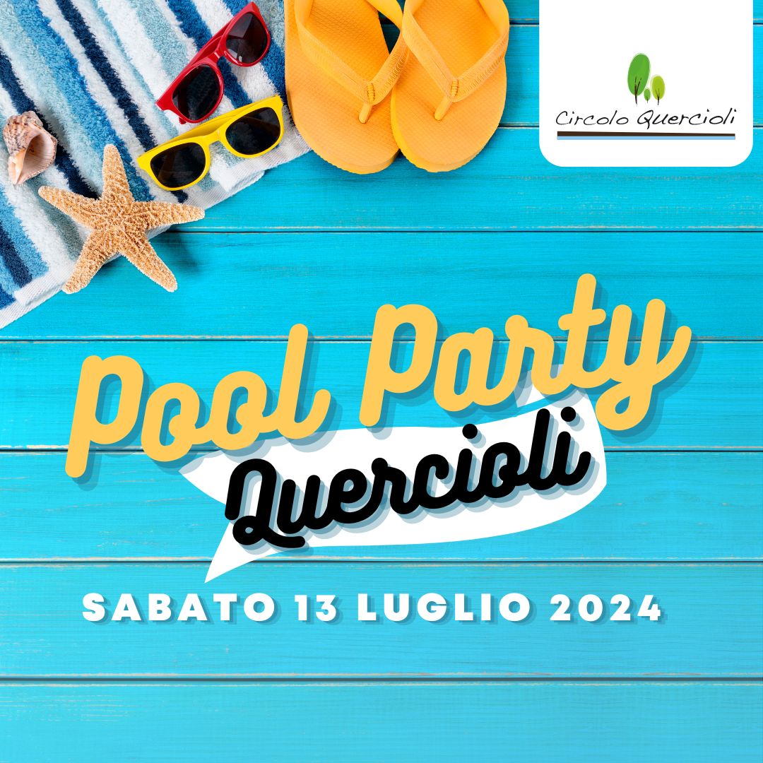 Quercioli Pool Party - Circolo Quercioli